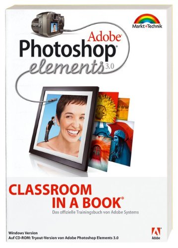 Adobe Photoshop Elements 3.0 - Classroom in a Book: unknown author ...