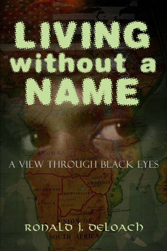 Living without a Name: A View through Black Eyes: Ronald DeLoach ...