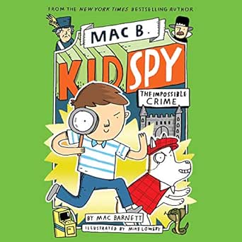 The Impossible Crime: Mac B., Kid Spy, Book 2 (Audio Download): Mac ...