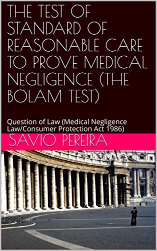 THE TEST OF STANDARD OF REASONABLE CARE TO PROVE MEDICAL NEGLIGENCE ...