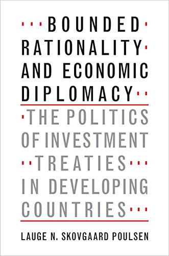 Bounded Rationality and Economic Diplomacy: The Politics of Investment ...