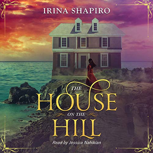 Amazon.com: The House on the Hill: A Ghost Story (Audible Audio Edition): Irina Shapiro, Jess ...