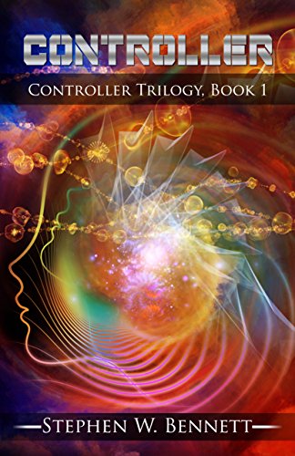 Controller: Controller Trilogy, Book 1 eBook : Bennett, Stephen W ...