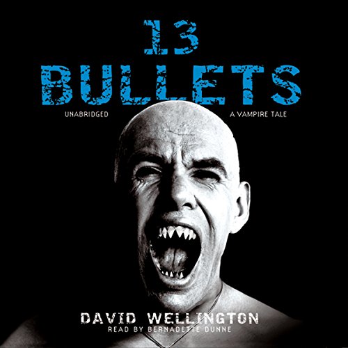 Amazon.com: 13 Bullets: A Vampire Tale (Audible Audio Edition): David ...