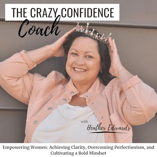 The Crazy Confidence Coach - Become More Confident, Build Self-Esteem ...