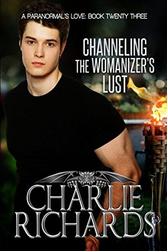 Amazon.com: Channeling the Womanizer's Lust (A Paranormal's Love ...