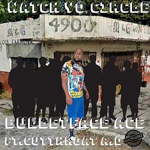Play Watch Yo Circle by Bulletface Ace feat. Cutthroat A.D on Amazon Music