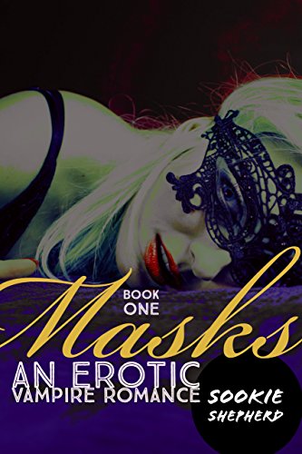 Masks: An Erotic Vampire Romance: Book One (The Vampire Mask Series 1 ...