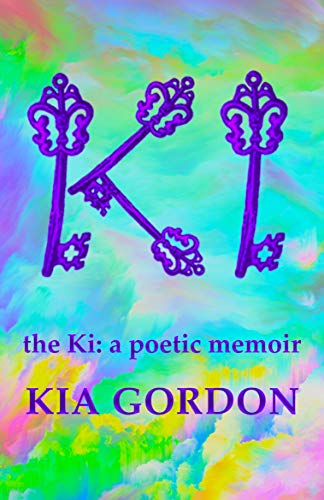 Amazon.com: the Ki: a poetic memoir eBook : Gordon, Kia: Books