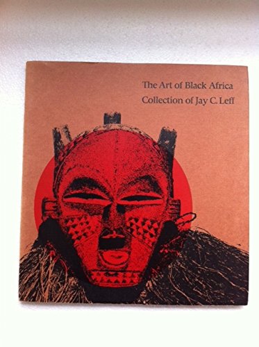 The Art of Black Africa: Collection of Jay C. Leff: Carnegie Institute ...
