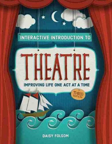 Buy Interactive Introduction to Theatre: Improving Life One Act at a ...