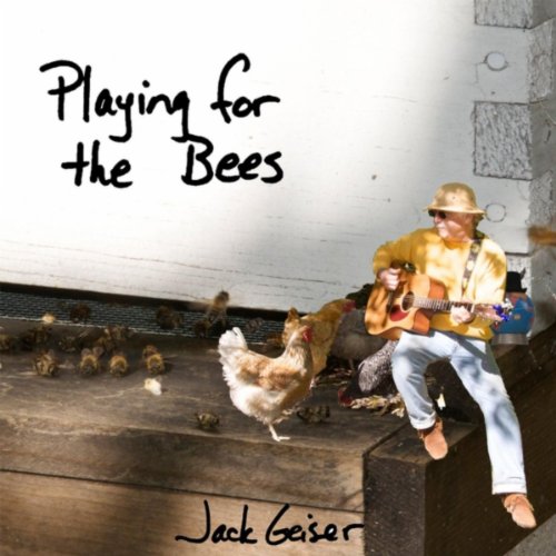 Play Playing for the Bees by Jack Geiser on Amazon Music