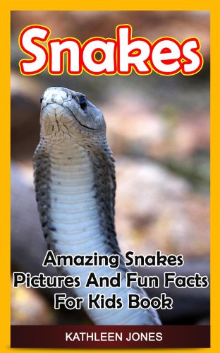 Snakes: Amazing Snakes Pictures And Fun Facts For Kids Book eBook ...