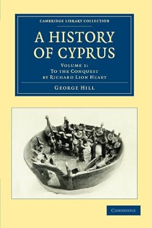Amazon.com: A History of Cyprus, Vol. 1: 9781108020626: Hill, George: Libros