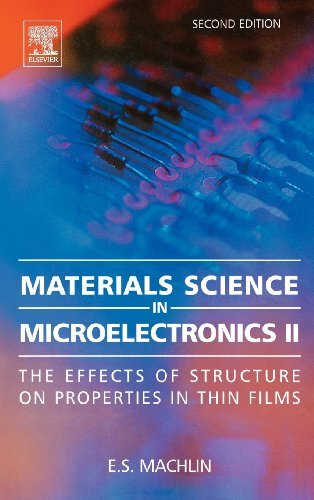 Materials Science in Microelectronics II: The Effects of Structure on ...
