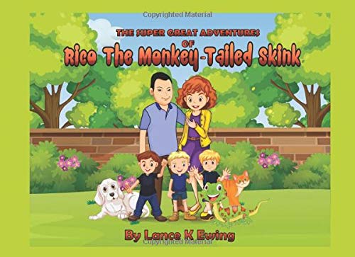 The Super Great Adventures of Rico the Monkey-Tailed Skink: Ewing ...