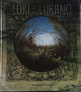 Lori & Lurano: Ein Märchen von Fröschen und Menschen für Kinder von 10 ...