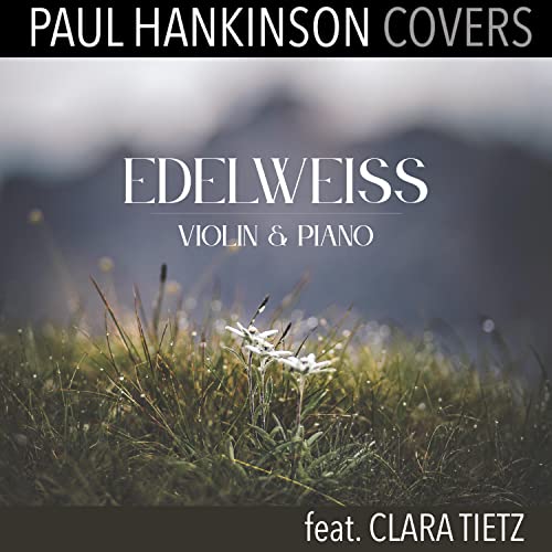 Play Edelweiss (Violin & Piano Version) by Paul Hankinson Covers feat ...