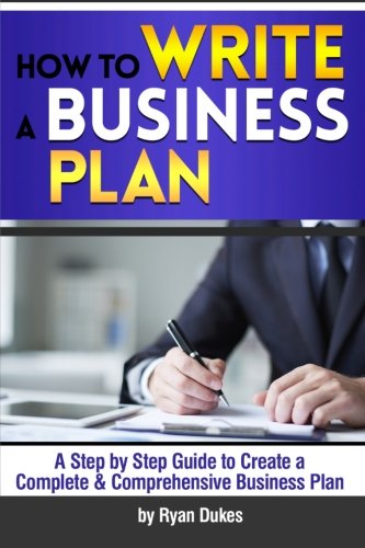 Amazon.com: How to Write a Business Plan: A Step by Step Guide to ...