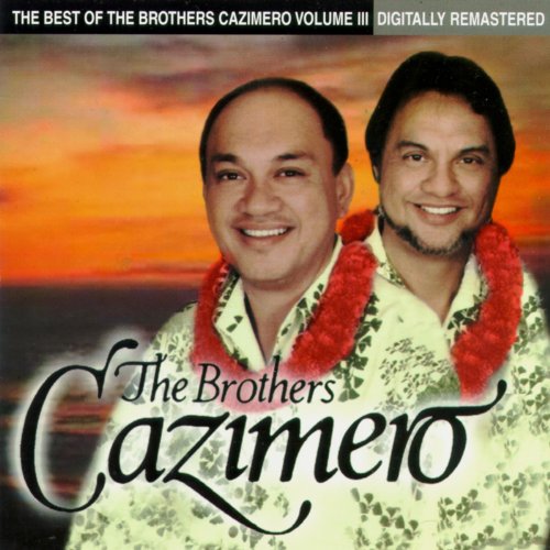 Play Best of The Brothers Cazimero, Vol. 3 by The Brothers Cazimero on ...
