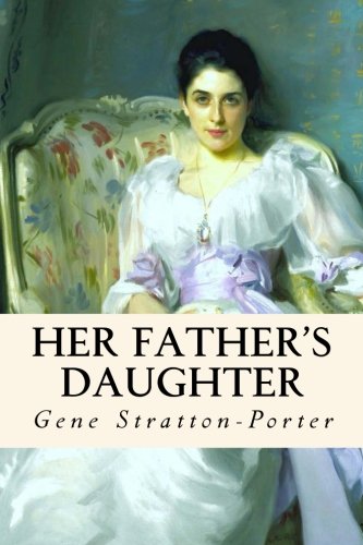 Her Father's Daughter: Stratton-Porter, Gene: 9781986538206: Amazon.com ...