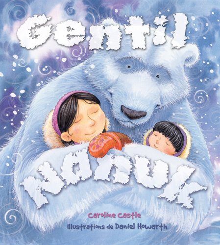 Gentil Nanuk (French Edition): Castle, Caroline, Howarth, Daniel ...