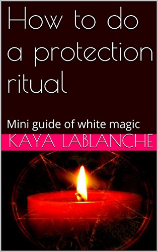 Amazon.com: How to do a protection ritual: Mini guide of white magic ...