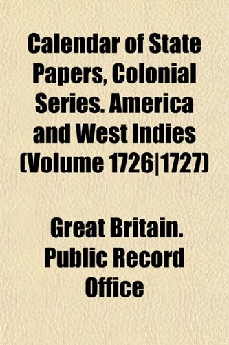 Calendar of State Papers, Colonial Series. America and West Indies ...