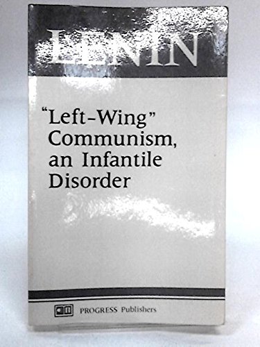 Left-Wing' Communism , An Infantile Disorder.: Vladimir Lenin: Amazon ...