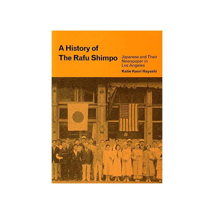 Buy A History of the Rafu Shimpo: Japanese and their newspaper in Los ...