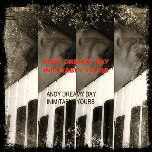 Inimitably Yours by Andy Dreamy Day on Amazon Music - Amazon.co.uk