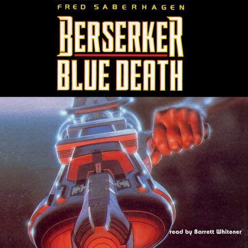 Berserker: Blue Death: Saberhagen, Fred, Whitener, Barrett ...