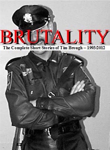 Brutality: The Complete Short Stories of Tim Brough – 1993/2012 ...
