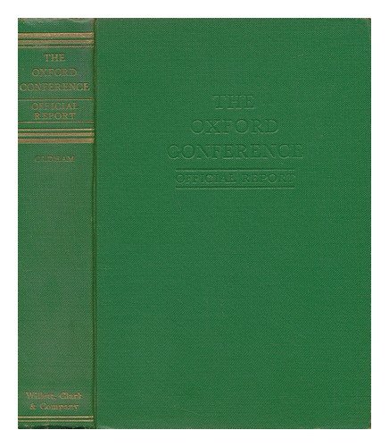 The Oxford Conference (Official Report): Oldham, J. H.: Amazon.com: Books