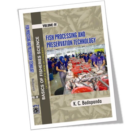 BASICS OF FISHERIES SCIENCE: VOLUME 4 FISH PROCESSING AND PRESERVATION ...