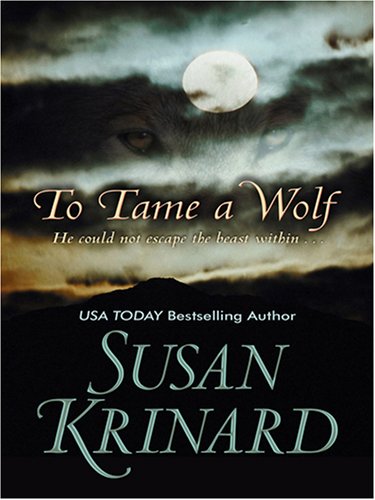 Amazon.com: To Tame a Wolf: 9780786292363: Krinard, Susan: Books
