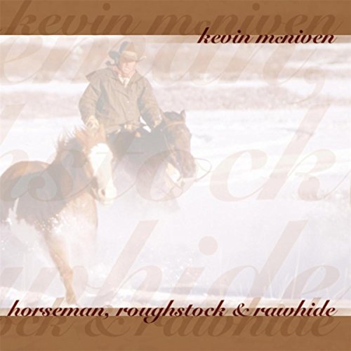 Amazon.com: Horseman, Roughstock & Rawhide : Kevin McNiven: Digital Music