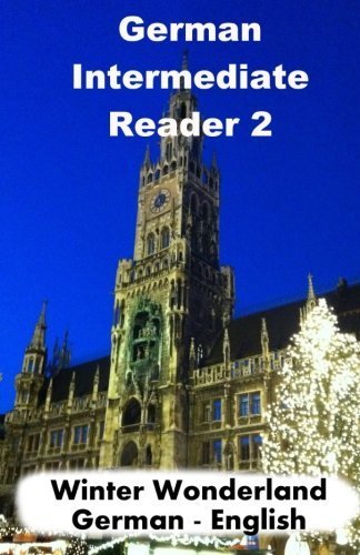 German Intermediate Reader 2: Winter Wonderland (German Reader) (Volume ...