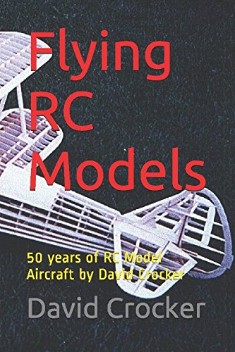 Flying RC Models: 50 years of RC Model Aircraft by David Crocker ...