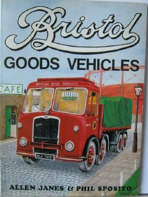 Bristol Goods Vehicles: Amazon.co.uk: Allen Janes, Phil Sposito, E H ...