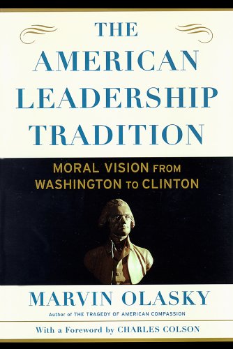 The American Leadership Tradition: Olasky, Marvin, Riggenbach, Jeff ...