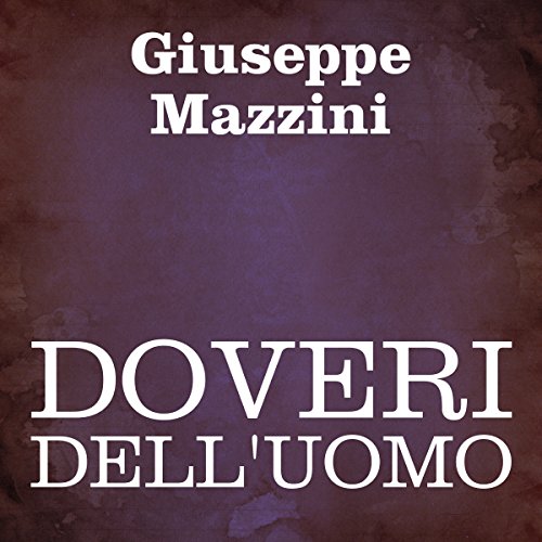 Doveri dell'uomo (Audio Download): Giuseppe Mazzini, Silvia Cecchini ...