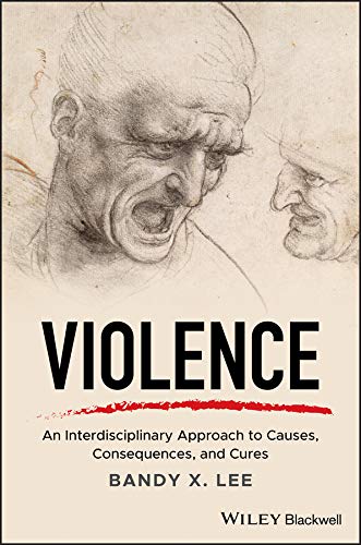 Violence: An Interdisciplinary Approach to Causes, Consequences, and Cures - Kindle edition by ...