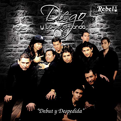 Play Debut y Despedida by Diego y La Rebel Banda on Amazon Music