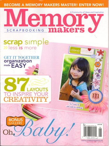 Memory Makers, May/June 2008 Issue: Editors of MEMORY MAKERS Magazine ...