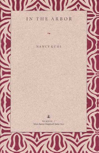 In the Arbor (Wick Chapbook Series 2): Kuhl, Nancy: 9780873385701 ...