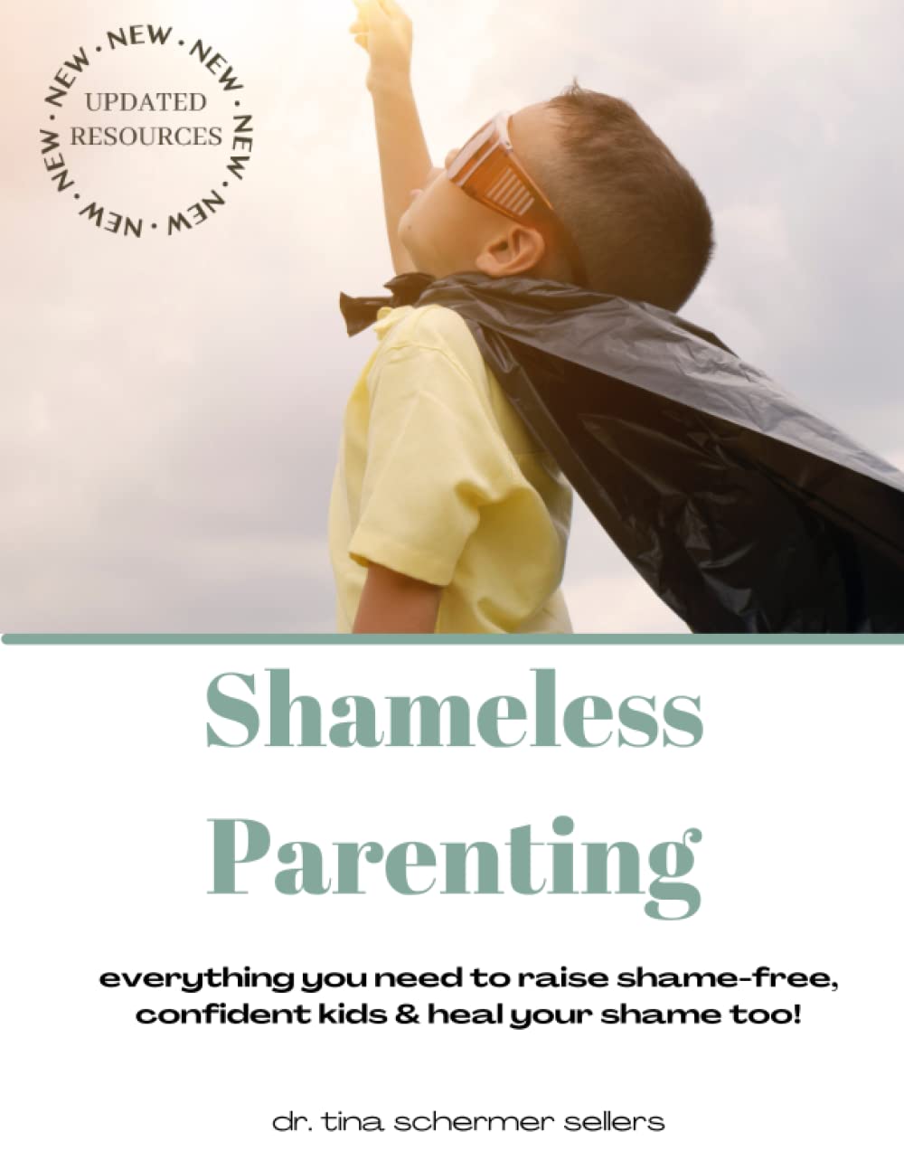 Shameless Parenting: Everything You Need to Raise Shame-free, Confident ...