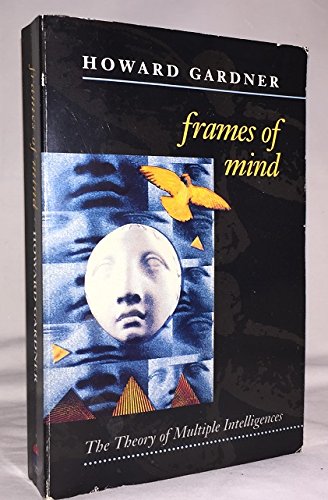 By Howard Gardner Frames of Mind: Theory of Multiple Intelligences ...
