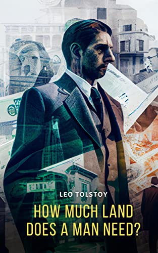 How Much Land Does a Man Need? (World Classics) eBook : Leo Tolstoy ...