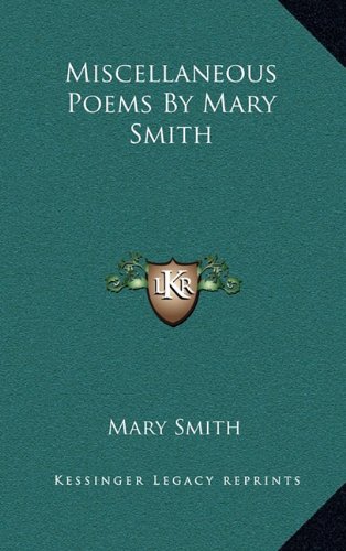 Miscellaneous Poems By Mary Smith: Smith, Mary: 9781163665589: Amazon ...